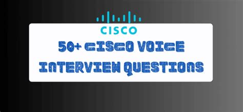 Top Cisco Voice Interview Questions