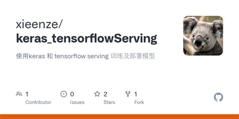 Github Xieenzekerastensorflowserving 使用keras 和 Tensorflow Serving