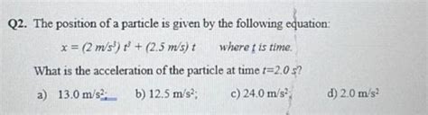 Solved The Position Of A Particle Is Given By The Chegg