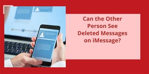 can the other person see deleted messages on imessage