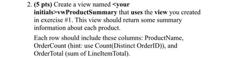 Solved 2 5 Pts Create A View Named Vwproductsummary That