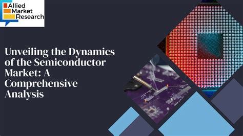 Ppt Unveiling The Dynamics Of The Semiconductor Market Powerpoint