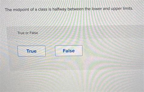 Solved The Midpoint Of A Class Is Halfway Between The Lower