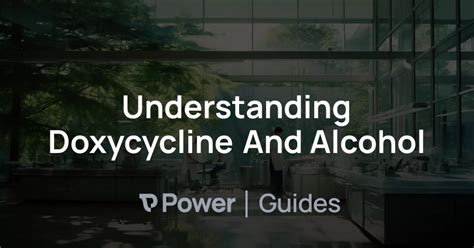 Understanding Doxycycline And Alcohol Power