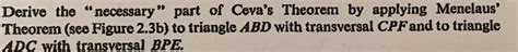 Solved Derive The Necessary Part Of Ceva S Theorem By Chegg Com