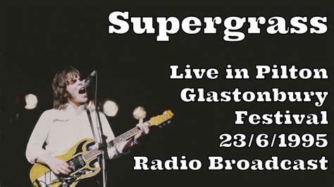Supergrass Live In Pilton Glastonbury Festival England 2361995