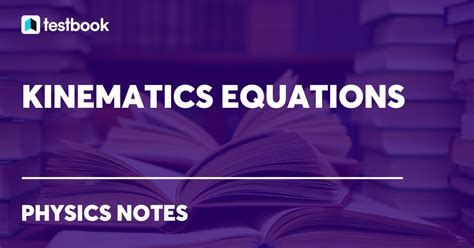 Kinematics Equations Definition Derivation And Solved Examples