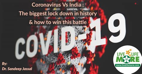Coronavirus Vs India The Biggest Lock Down In History And How To Win