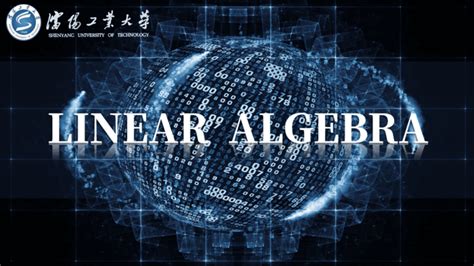 Free Course Linear Algebra From Shenyang University Of Technology Class Central