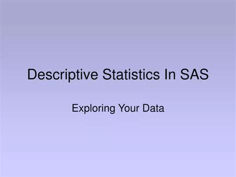 ppt descriptive statistics in sas powerpoint presentation free