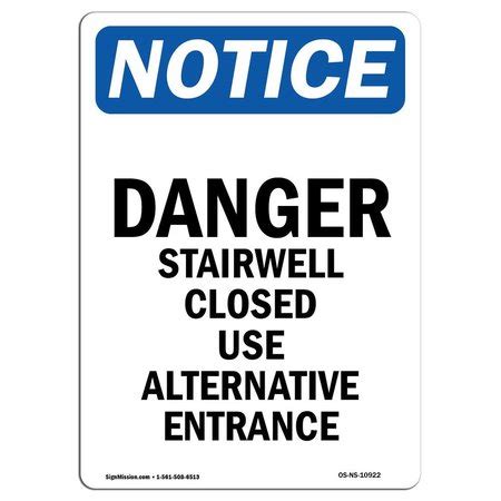 Signmission Safety Sign OSHA Notice 24 Height Danger Stairwell Closed Use Alternative Sign