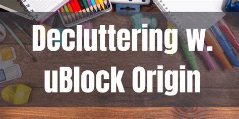 TIL How To Declutter Sites With UBlock Origin Filters ProdSens Live