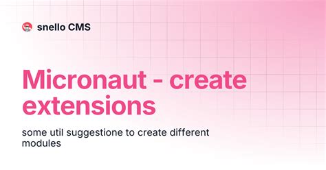 micronaut create extensions snello cms