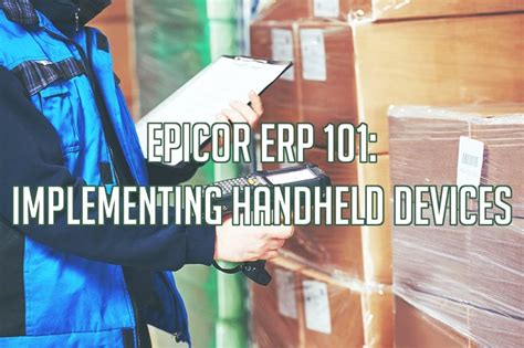 epicor erp 101 implementing handheld devices