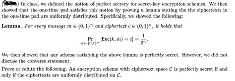 Solved In Class We Defined The Notion Of Perfect Secrecy