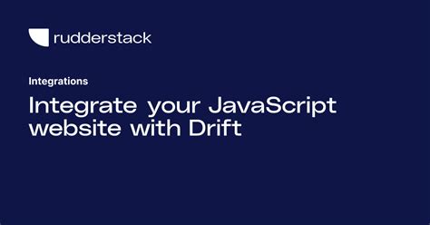 Integrate Your Javascript Website With Drift