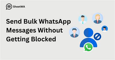 How To Send Bulk Whatsapp Messages Without Getting Blocked