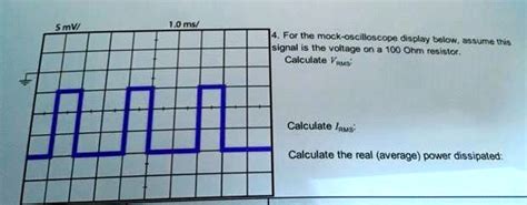 solved calculate vrms irms and the real average power smv 1 0ms 4