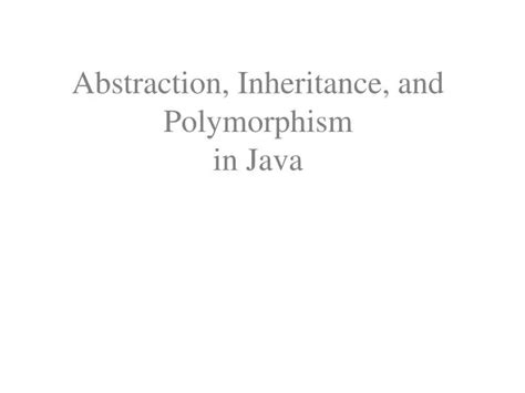 Ppt Abstraction Inheritance And Polymorphism In Java Powerpoint