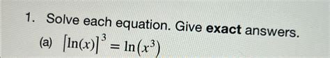 solved solve each equation give exact