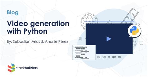 How To Create Video Content With Python Stack Builders Posted On The