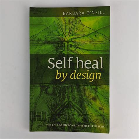 Self Heal By Design The Role Of Microorganisms In Healing The Book