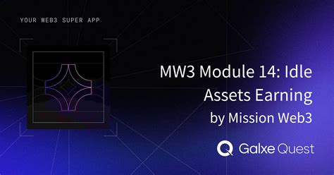 Mw3 Module 14 Idle Assets Earning By Mission Web3 Galxe Quest