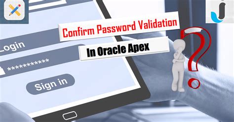 Confirm Password Validation In Oracle Apex Javainhand Tutorial