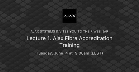 Lecture 1 Ajax Fibra Accreditation Training Ajax Systems