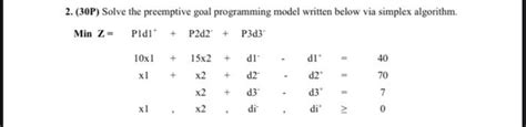 Solved 2 30p Solve The Preemptive Goal Programming Model