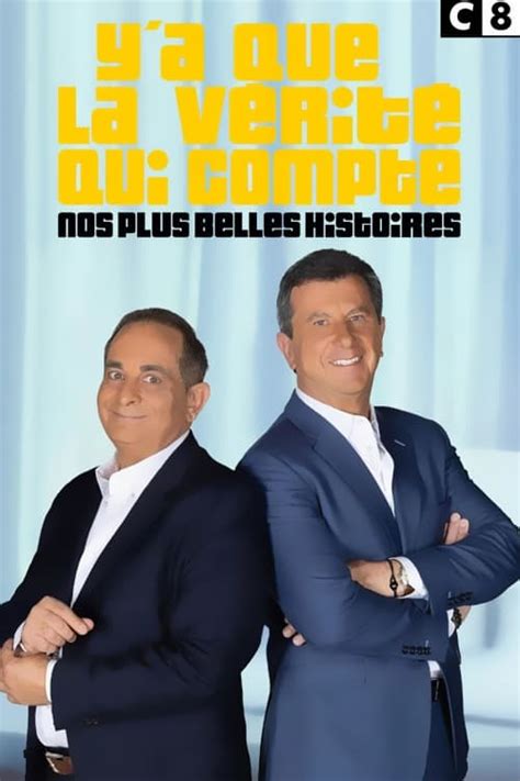 Y A Que La Vérité Qui Compte Nos Plus Belles Histoires TV Series