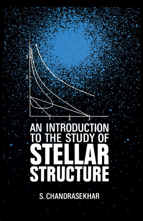 An Introduction To The Study Of Stellar Structure Dover Books On Astronomy Chandrasekhar S