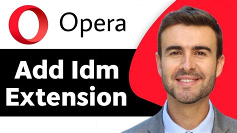 How to Add IDM Extension in Opera Browser in 2025 - YouTube