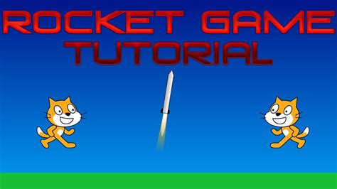 Scratch Rocket Simulation And Game Tutorial Youtube