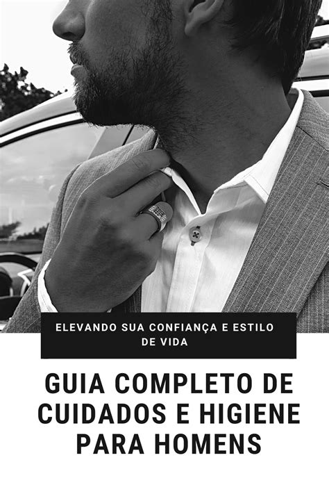 Guia Completo De Cuidados E Higiene Para Homens