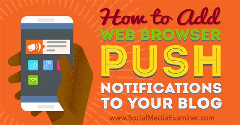 How To Add Web Browser Push Notifications To Your Blog Janinmat