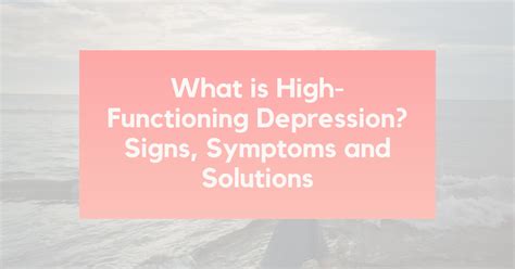 What Is High Functioning Depression Symptoms Signs And Solutions
