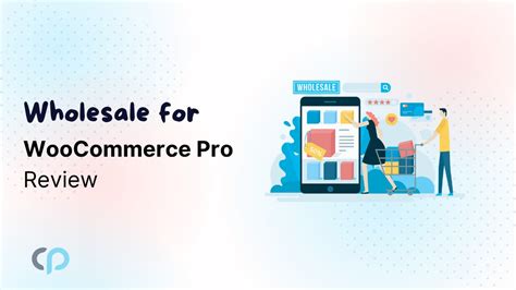 Wholesale For WooCommerce Pro Review Best B2B Plugin