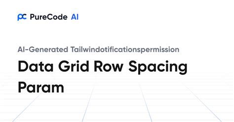 Build Great Tailwindotificationspermission Data Grid Row Spacing Param Components Faster Using