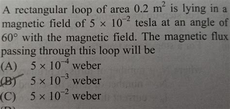 [answered] a rectangular loop of area 0 2 m is lying in a magnetic kunduz
