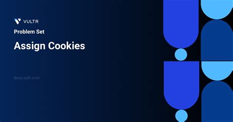455 Assign Cookies Solutions And Explanation Vultr Docs