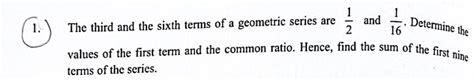 solved the third and the sixth terms of a geometric series
