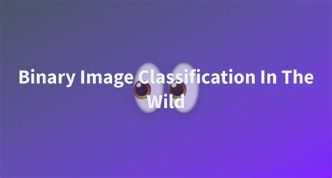 Hasanibinary Image Classification In The Wild At Main Hasanibinary Image Classification In The Wild At Main