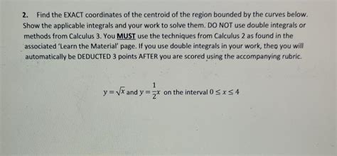 Solved Find The EXACT Coordinates Of The Centroid Of The Chegg