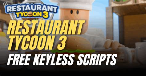 Keyless Restaurant Tycoon 3 Scripts Auto Farm Auto Cook Anti Afk