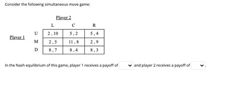 Solved Consider The Following Simultaneous Move Game Player