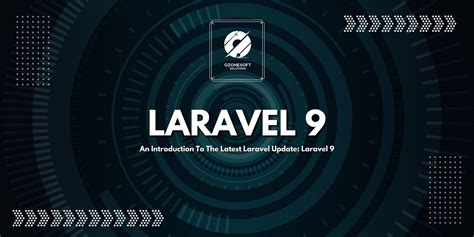 An Introduction To The Latest Laravel Update Laravel 9 By Ozonesoft Solutions Medium
