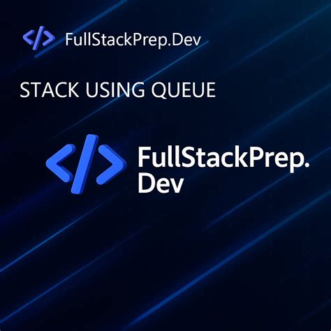 How Do You Implement A Stack Using Queues Fullstackprepdev Fullstackprepdev