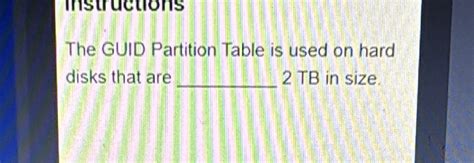 The Guid Partition Table Is Used On Hard Disks That Are 2 Tb In Size Question Ai