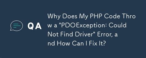 Why Does My Php Code Throw A Pdoexception Could Not Find Driver